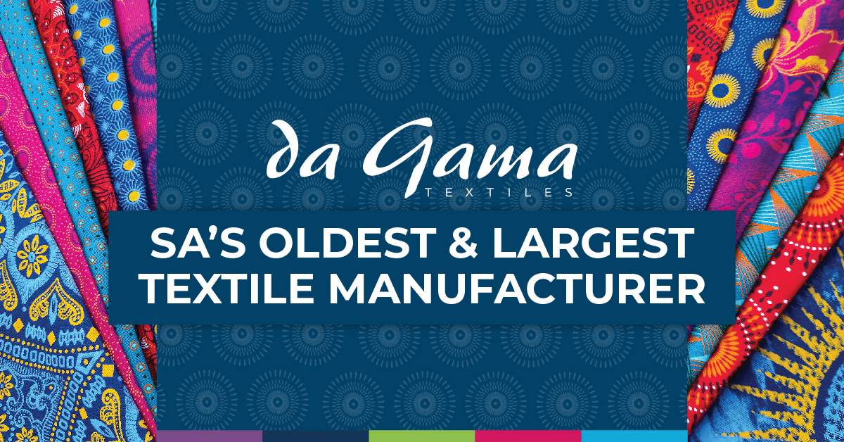 Da Gama Textiles: SA’s oldest & largest textile manufacturer - Da Gama